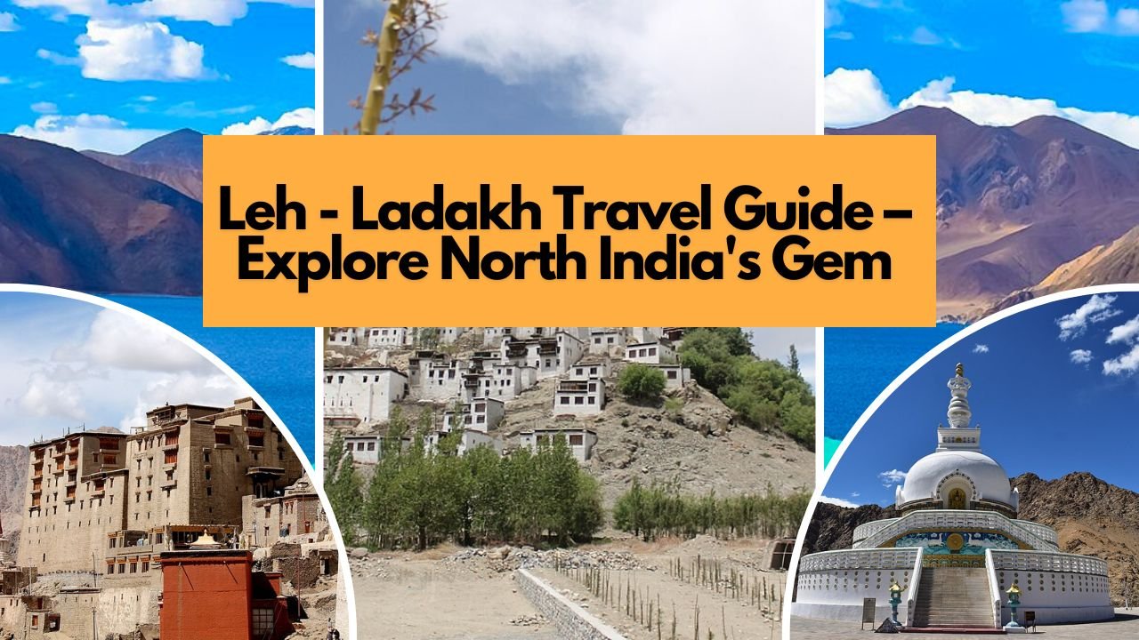 Leh - Ladakh Travel Guide – Explore North India's Gem